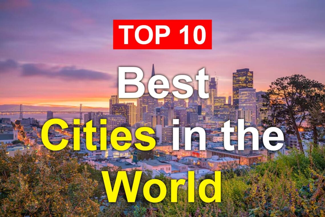 The World's Top 10 Best Cities - Nexplore Info